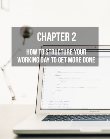 Chapter 2: How to Structure Your Working Day to Get More Done - Must ...
